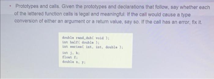 Solved • Prototypes and calls. Given the prototypes and | Chegg.com