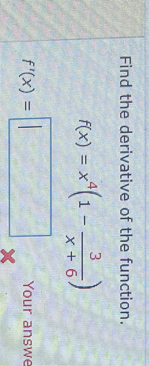 Solved Find the derivative of the | Chegg.com