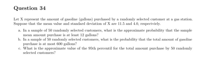Solved Question 34 Let X represent the amount of gasoline | Chegg.com