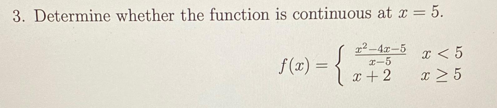 Solved Determine whether the function is continuous at | Chegg.com