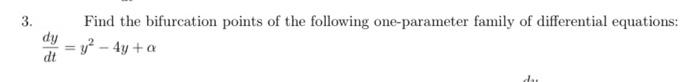 Solved Find the bifurcation points of the following | Chegg.com