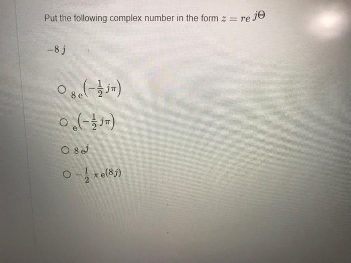 Solved Put the following complex number in the form z=rejΘ | Chegg.com