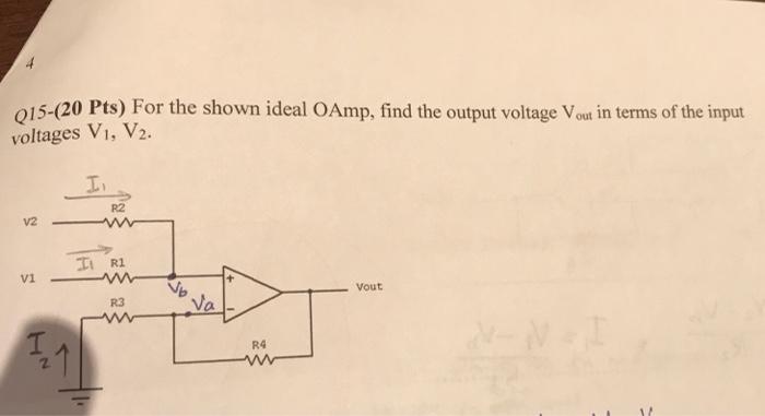 Solved Q15-(20 Pts) For the shown ideal OAmp, find the | Chegg.com