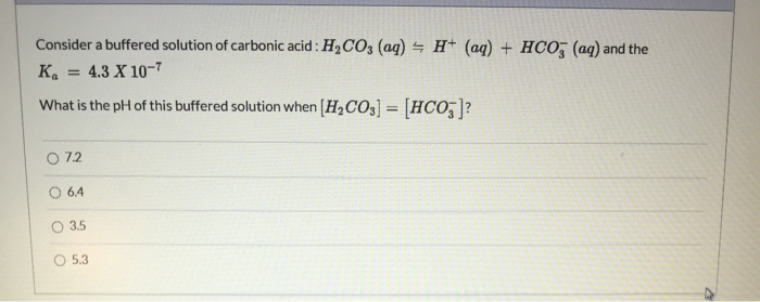 Solved Consider a buffered solution of carbonic acid: H2CO3 | Chegg.com