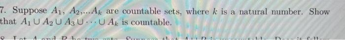 Solved 7. Suppose A1,A2,…Ak are countable sets, where k is a | Chegg.com