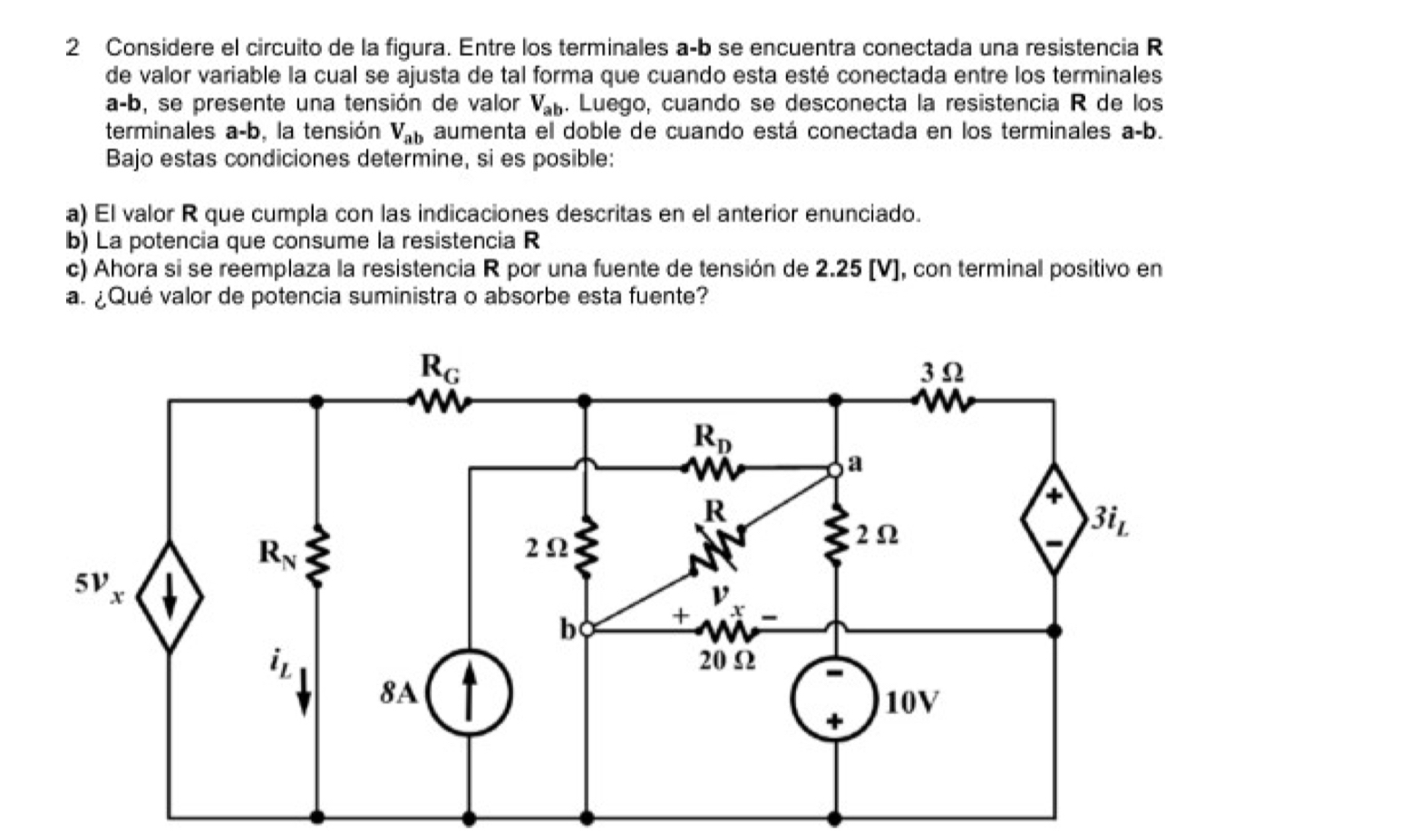Solved 2 ﻿Considere el circuito de la figura. Entre los | Chegg.com