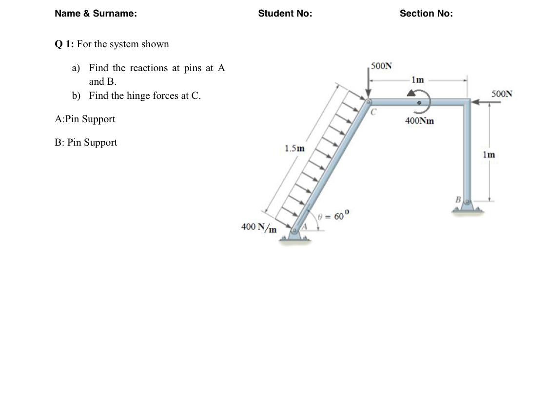 Solved Name & Surname:Student No:Section No:Q 1: For the | Chegg.com