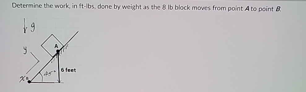Solved Determine the work, in ft-lbs, ﻿done by weight as the | Chegg.com