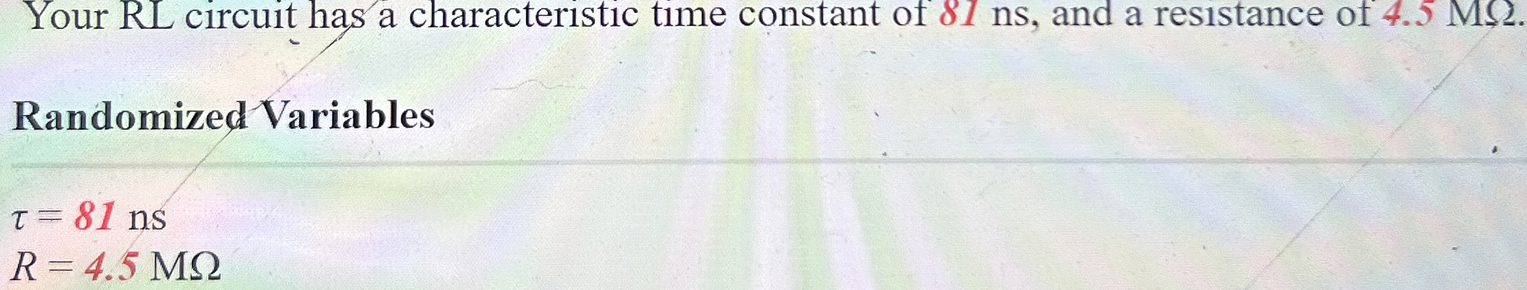 Solved Your RL circuit has a characteristic time constant of | Chegg.com