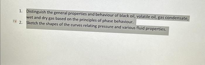 [Solved]: 1. Distinguish the general properties and behavio