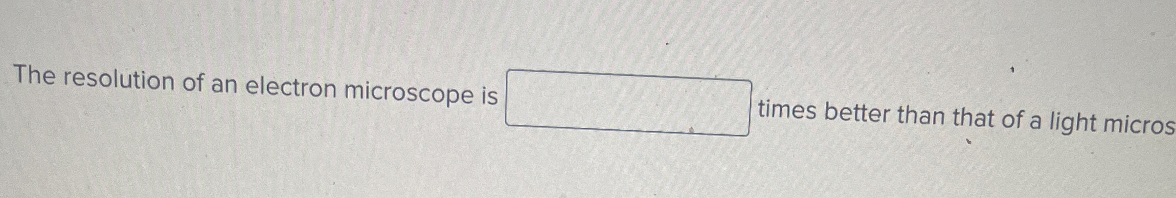 Solved The resolution of an electron microscope istimes | Chegg.com