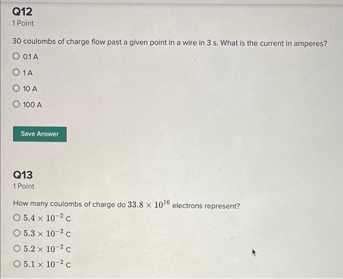 Solved Q12 1 Point 30 coulombs of charge flow past a given | Chegg.com
