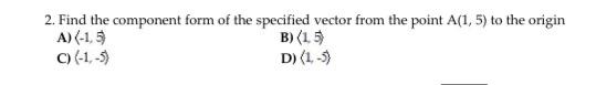 Solved 2. Find the component form of the specified vector | Chegg.com