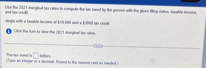 Solved Use the 2021 marginal tax rates to compute the tax | Chegg.com