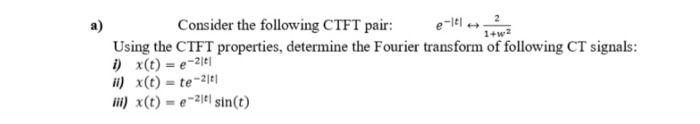 Solved Consider the following CTFT pair: e112 Using the CTFT | Chegg.com