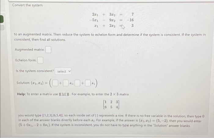 Solved Convert the system Augmented matrix: Echelon form: | Chegg.com