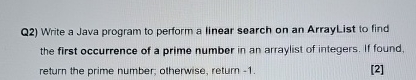 Solved Q2) ﻿Write a Java program to perform a linear search | Chegg.com