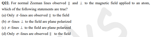 Solved Q22. ﻿For normal Zeeman lines observed || ﻿and ?|?? | Chegg.com