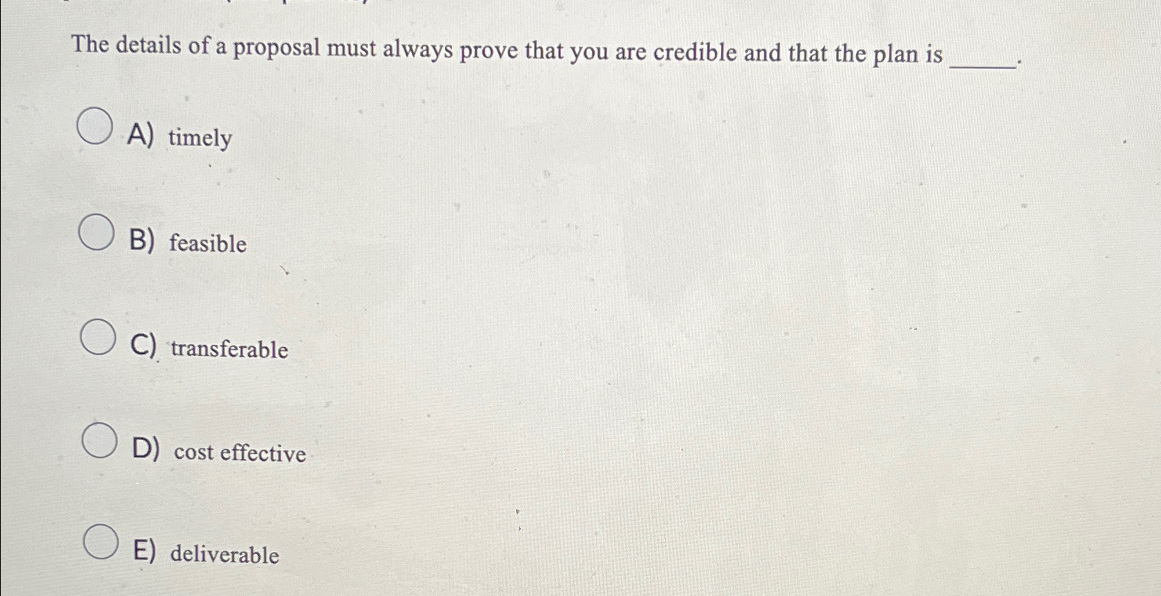 Solved The details of a proposal must always prove that you | Chegg.com