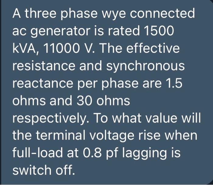 Solved A three phase wye connected ac generator is rated | Chegg.com