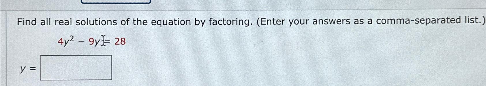 Solved Find all real solutions of the equation by factoring. | Chegg.com