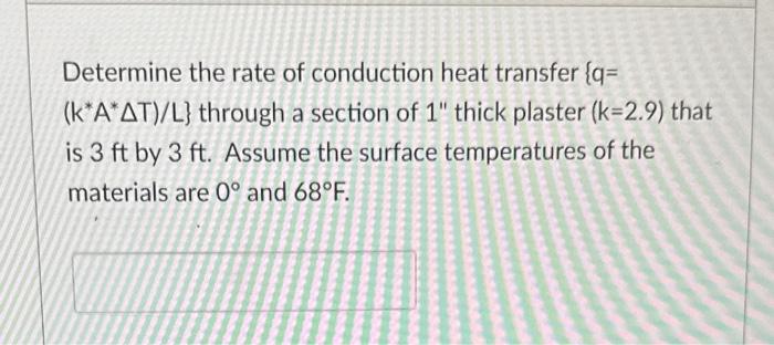 Solved Determine the rate of conduction heat transfer {q= | Chegg.com