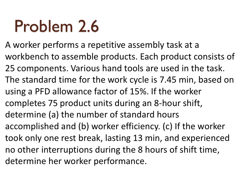 Solved Work methodsProblem 2.6A worker performs a repetitive | Chegg.com