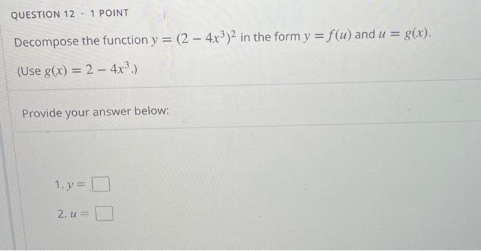 Solved Decompose the function y=(2−4x3)2 in the form y=f(u) | Chegg.com