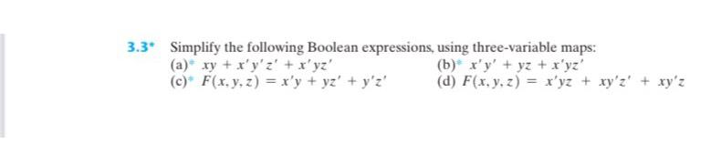 Solved 3.3* ﻿Simplify the following Boolean expressions, | Chegg.com