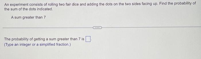 Solved An experiment consists of rolling two fair dice and | Chegg.com