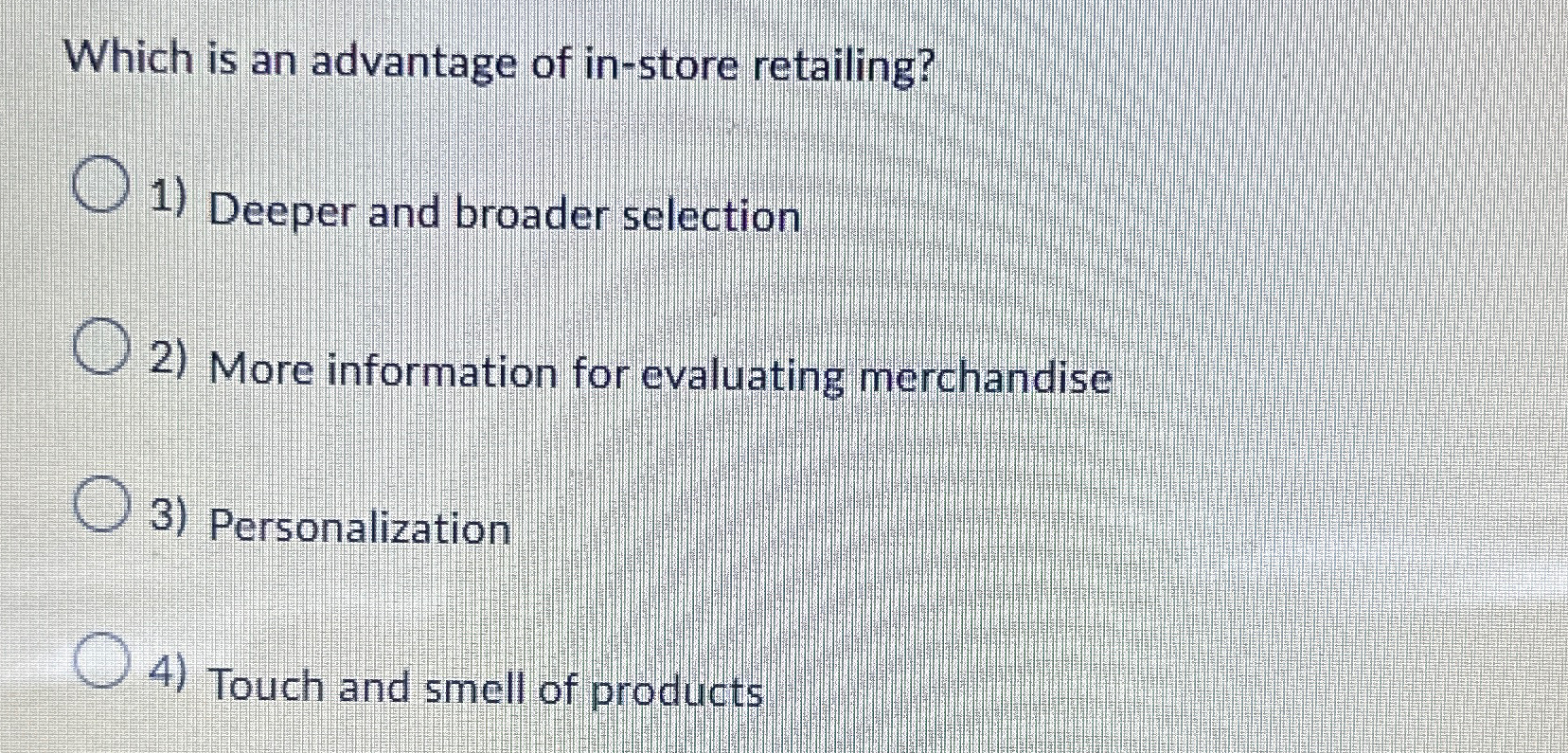 Solved Which is an advantage of in-store retailing?Deeper | Chegg.com