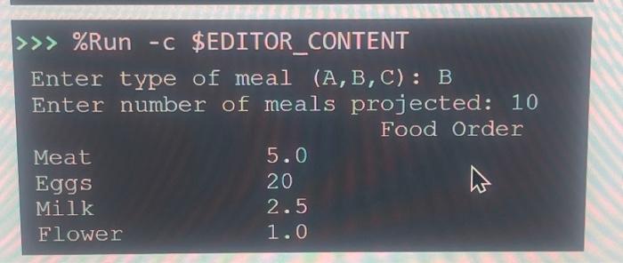 Solved >>> %Run -c $EDITOR_CONTENT E Enter type of meal (A, | Chegg.com