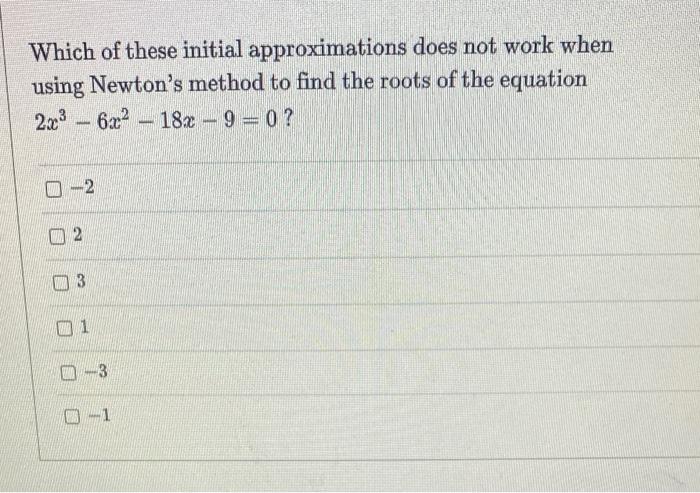 Solved Apply Newton's method to the equation 2 - 180 = 0 to | Chegg.com