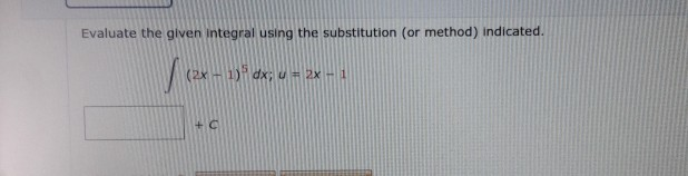 Solved Evaluate the given integral using the substitution | Chegg.com