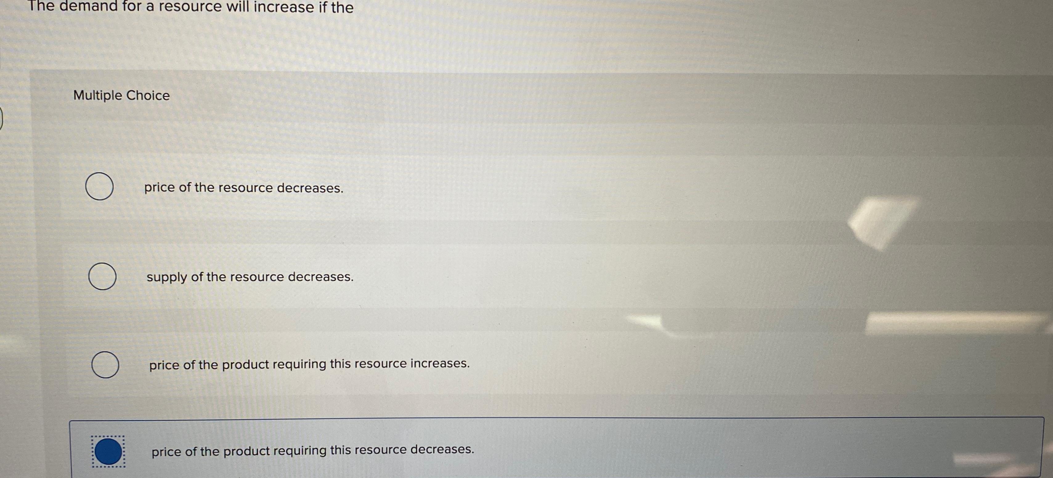 Solved The demand for a resource will increase if | Chegg.com