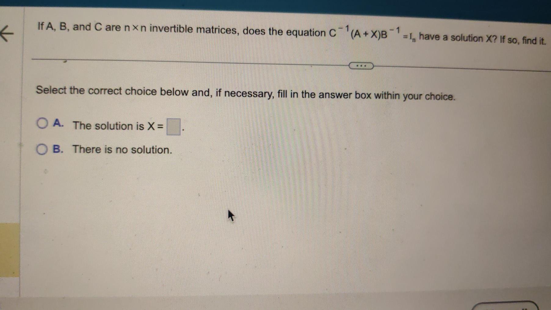 Solved If A,B, and C are n×n invertible matrices, does the | Chegg.com