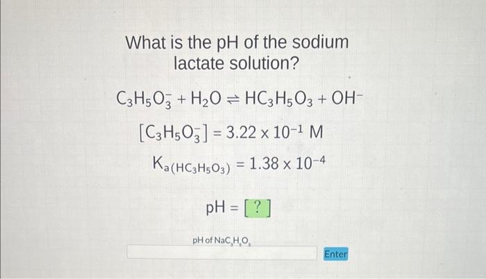 Solved What is the pH of the sodium lactate solution? | Chegg.com