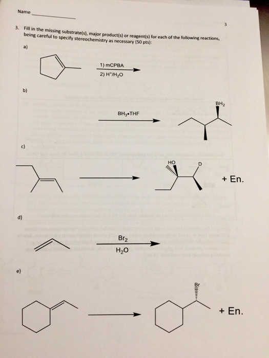 Solved Name 3. Fill in the missing substrate(s), major | Chegg.com