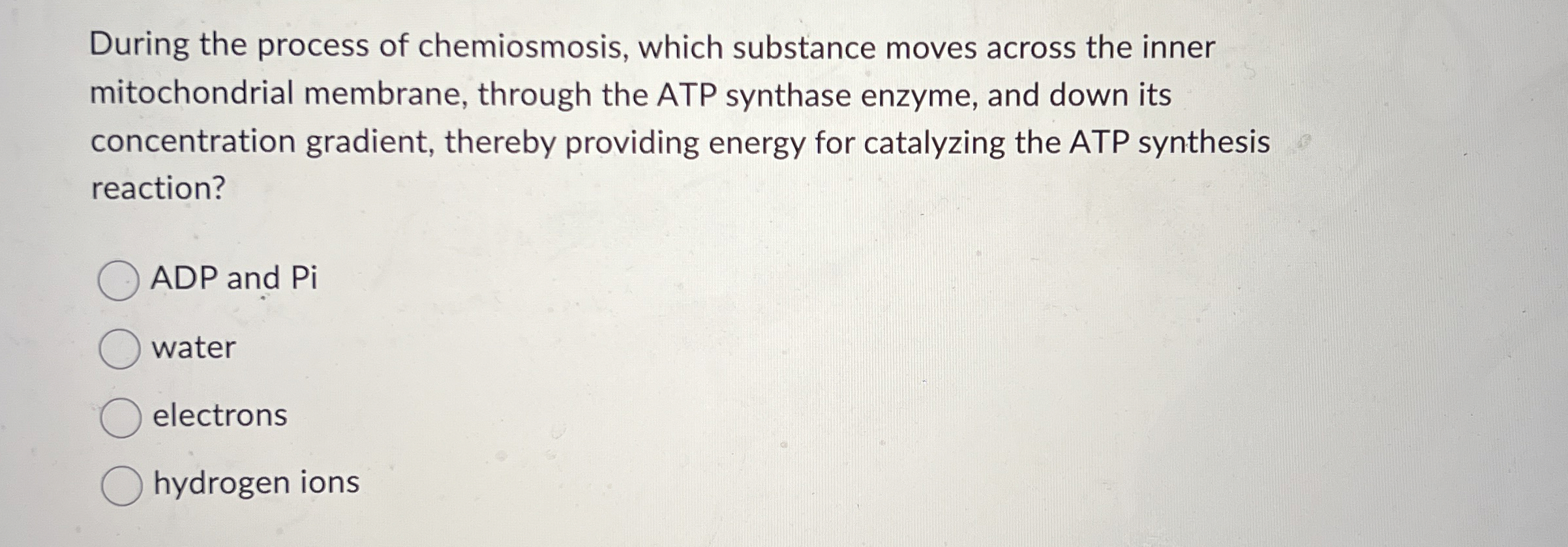 Solved During the process of chemiosmosis, which substance | Chegg.com