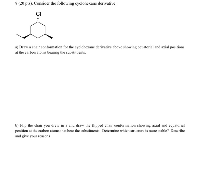 Solved 8 (20 pts). Consider the following cyclohexane | Chegg.com