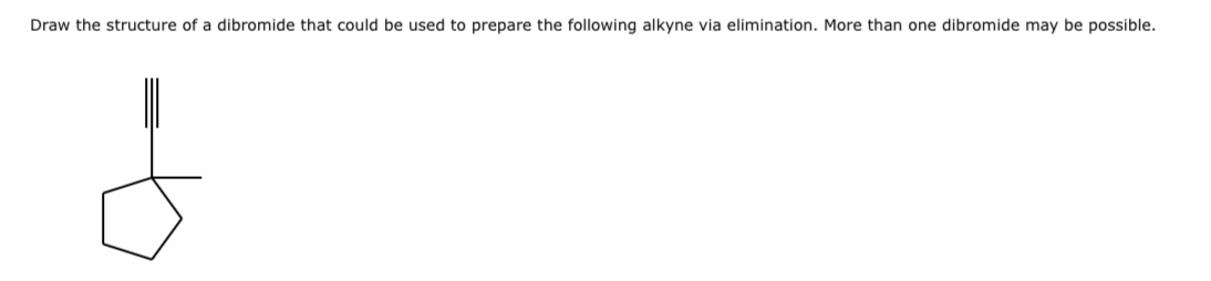 Solved Draw the structure of a dibromide that could be used | Chegg.com
