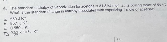 Solved 6. The standard enthalpy of vaporization for acetone | Chegg.com