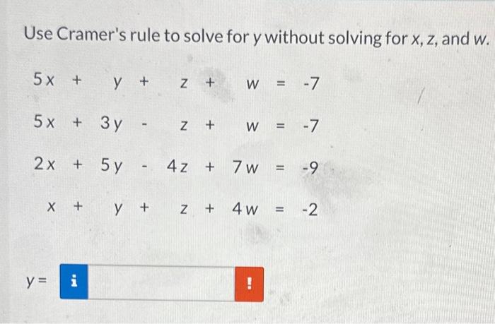 Solved Use Cramer's rule to solve for y without solving for | Chegg.com