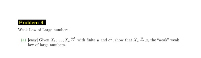 Solved Problem 4 Weak Law of Large numbers. (a) Jeasy Given | Chegg.com