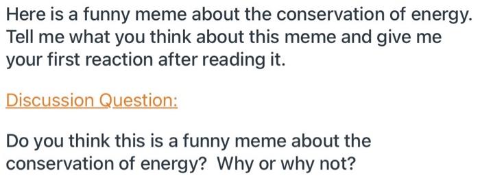 Solved How To Break the Conservation of Energy. (Meme) | Chegg.com