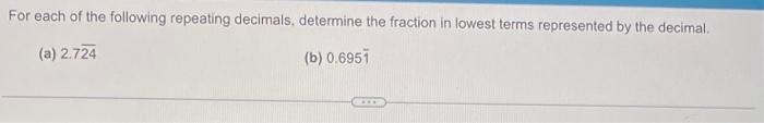 Solved For each of the following repeating decimals, | Chegg.com