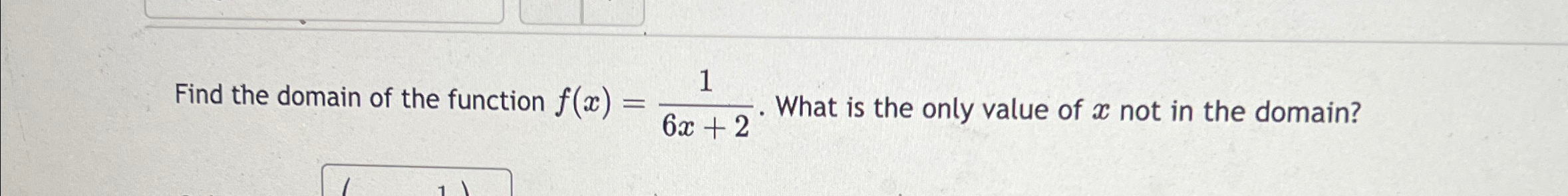 Solved Find the domain of the function f(x)=16x+2. ﻿What is | Chegg.com