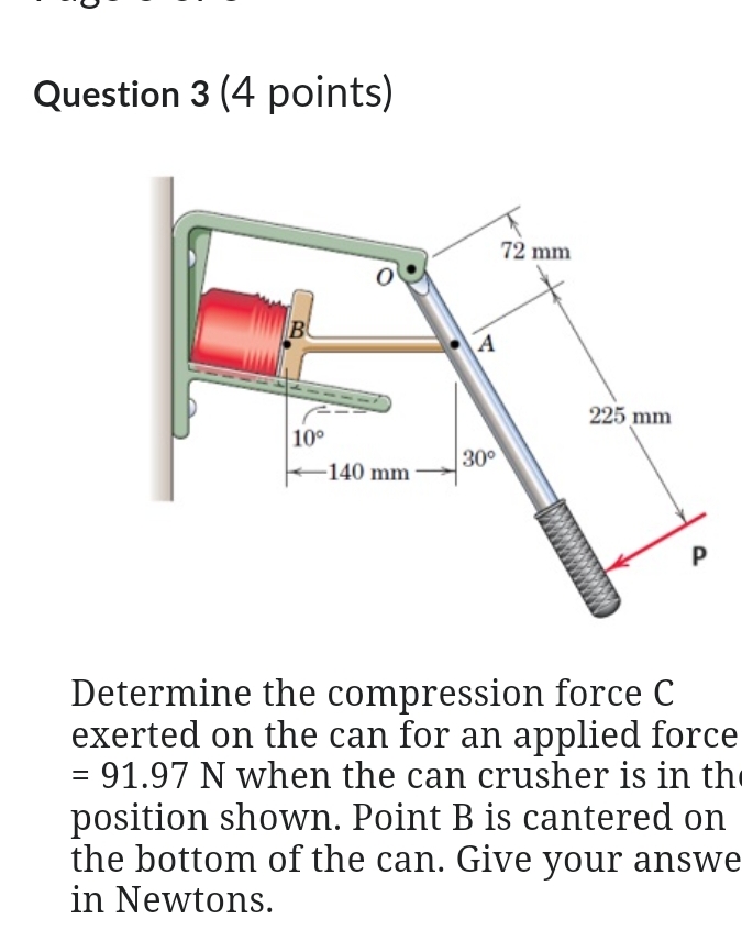 Solved Question 3 (4 ﻿points)Determine the compression force | Chegg.com