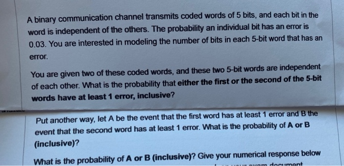 Solved A binary communication channel transmits coded words | Chegg.com