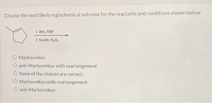 Solved Choose the most likely regiochemical outcome for the | Chegg.com